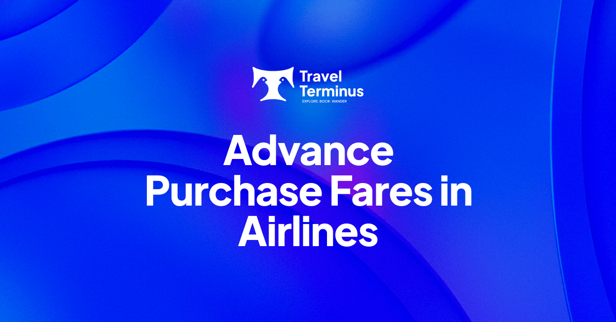 Advance Purchase Fares in Airlines | Meaning & Examples